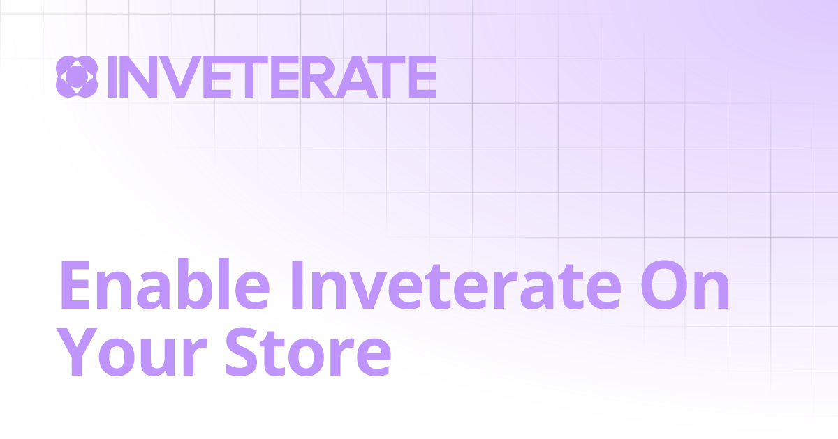 Enable Inveterate On Your Store | Help Center