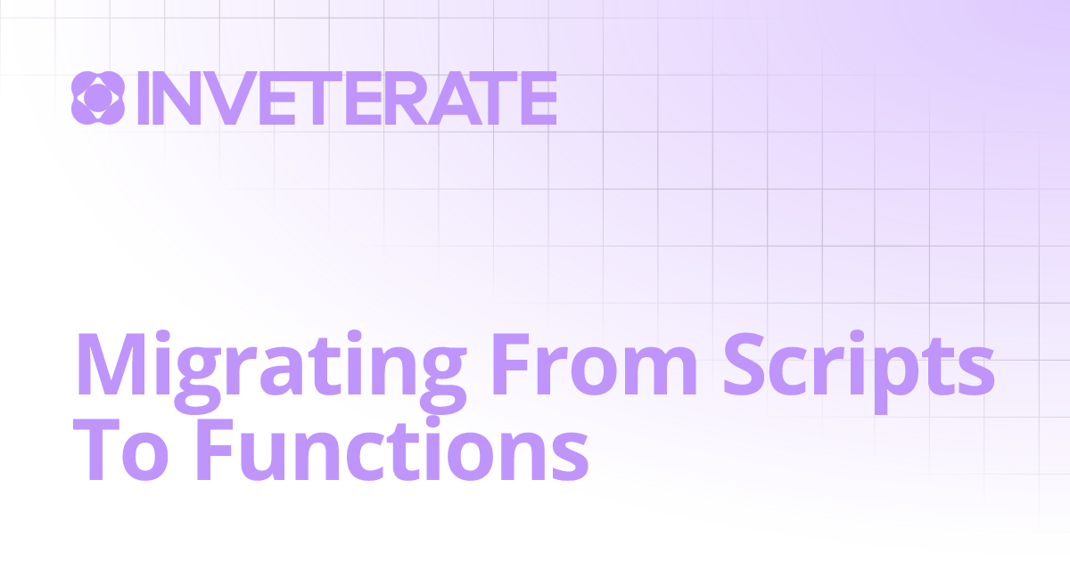 Migrating From Scripts To Functions | Help Center